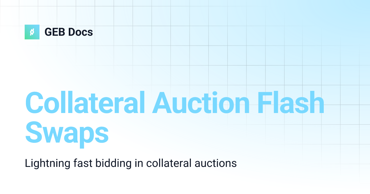 Collateral Auction Flash Swaps | GEB Docs