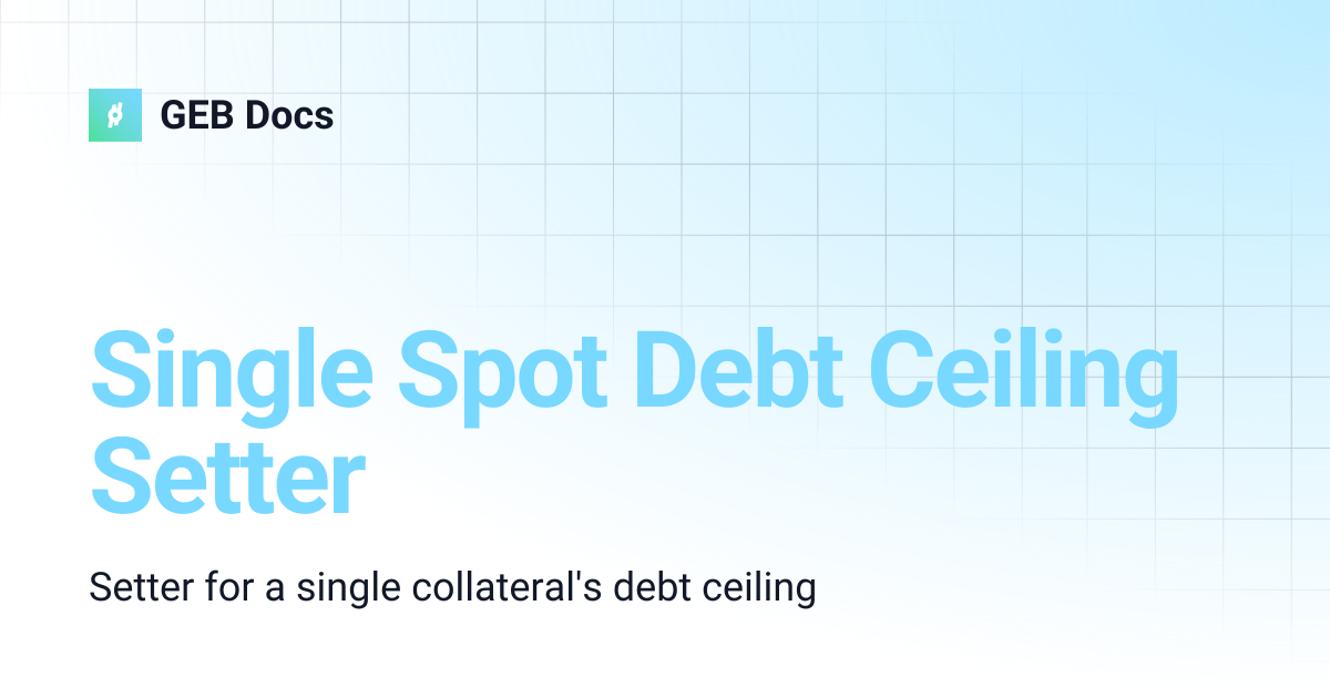 Single Spot Debt Ceiling Setter | GEB Docs