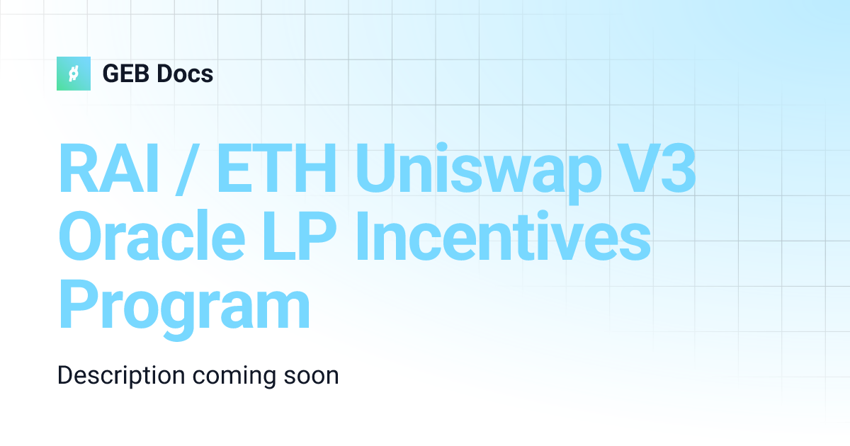 RAI / ETH Uniswap V3 Oracle LP Incentives Program | GEB Docs